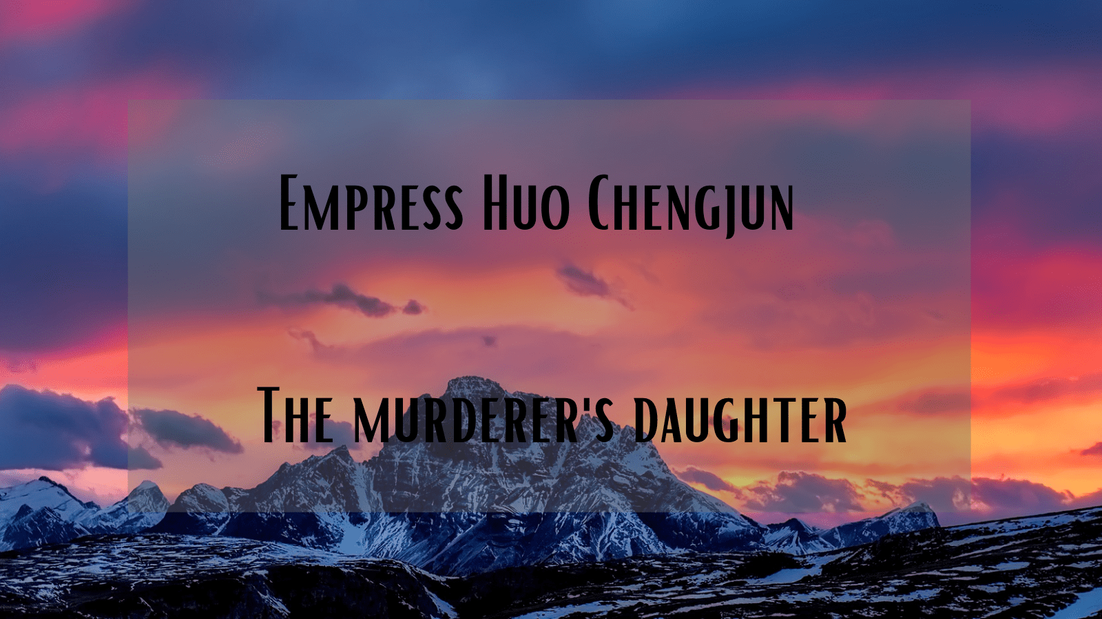 Empress Huo Chengjun - History of Royal Women